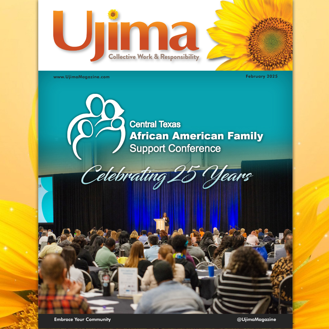 February Issue: Celebrating the Central Texas African American Family Support Conference – UJIMA ...